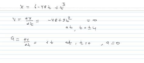 A Particle Position Is Given By X 6 48t T3 Can There Ever Be An Inst AskIITians