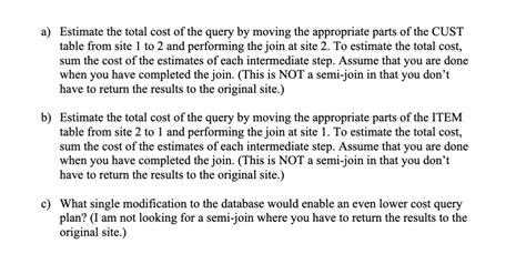 A Estimate The Total Cost Of The Query By Moving The Appropriate Parts Of The CUST Table From