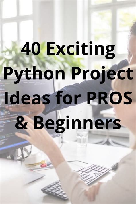 40 Python Project Ideas For Beginners