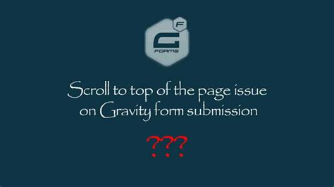 Scroll To Top Of The Page Issue On Gravity Form Submission DDGPRESS