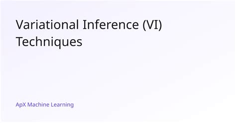 Variational Inference Vi Techniques