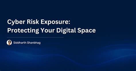 Cyber Risk Exposure Protecting Your Digital Space SecPod Blog