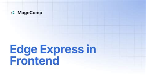 Edge Express In Frontend Magecomp
