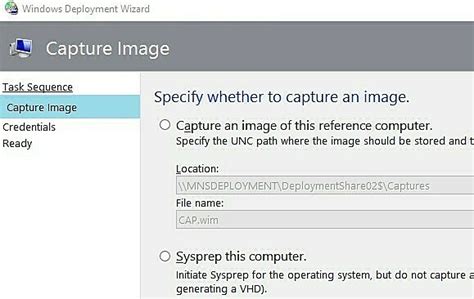 Task Sequence Capture Image Not Working In Deployment Wizard