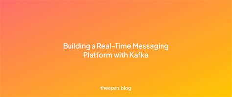 Building A Real Time Messaging Platform With Kafka Dev Community