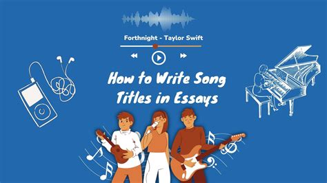 How To Write Song Titles In Essays A Comprehensive Guide