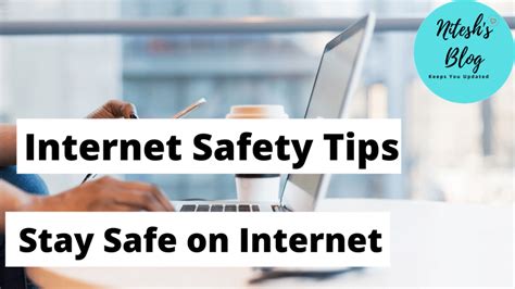 Internet Safety Tips Stay Safe On Internet Niteshs Blog