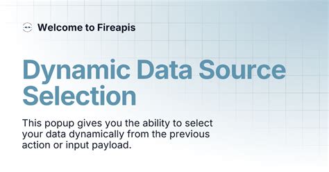 Dynamic Data Source Selection Welcome To Fireapis