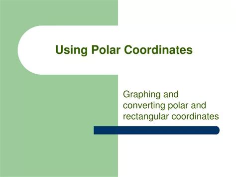 PPT Using Polar Coordinates PowerPoint Presentation Free Download ID 3222432