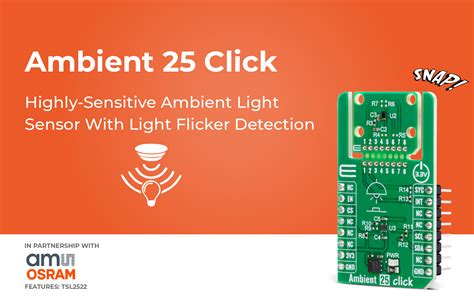 Ambient 25 Click Designed For Highly Sensitive Ambient Light Sensing And Advanced Light Flicker