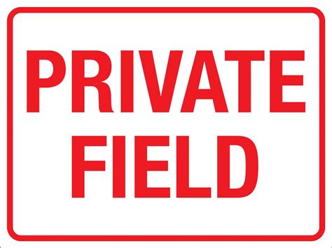 Private Field Sign New Signs