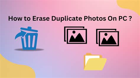 How To Erase Duplicate Photos On Pc
