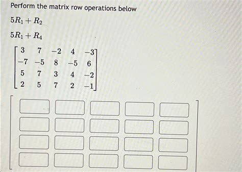 perform the matrix row operations
