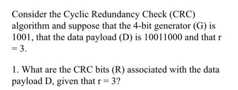 solved consider the cyclic redundancy check crc algorithm