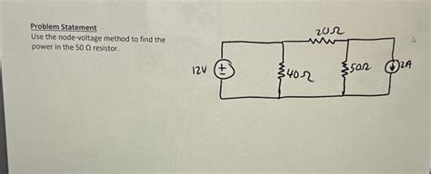 Solved Problem Statement Use The Node Voltage Method To Find Chegg Com