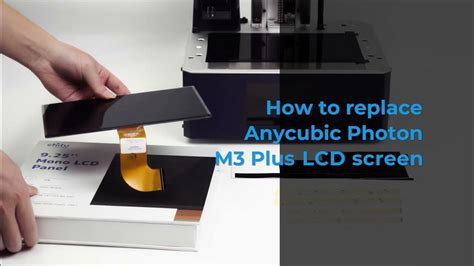 How To Replace Anycubic Photon M3 Plus Lcd Screen Youtube