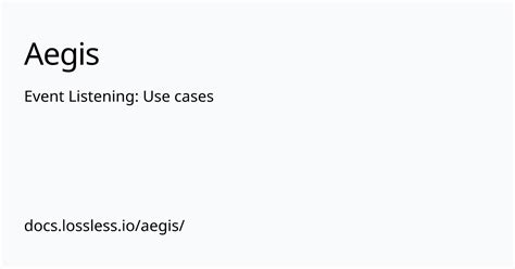 Event Listening Use Cases Aegis