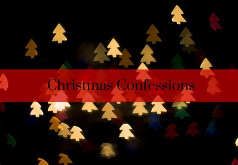 14 Christmas Confessions Authentic Intimacy