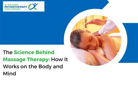 Science Behind Massage Therapy How It Works On The Body And Mind