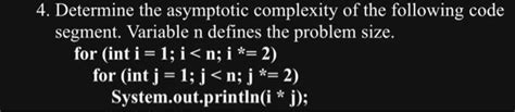 Solved 4 Determine The Asymptotic Complexity Of The