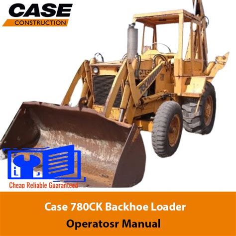 Case 780ck Backhoe Loader Operators Manual