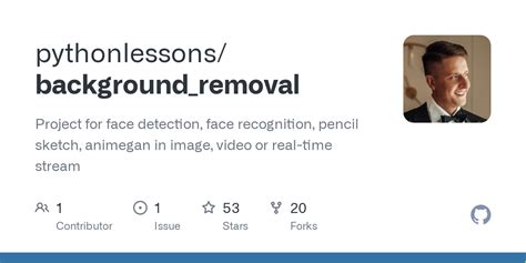 Github Pythonlessonsbackgroundremoval Project For Face Detection