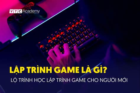 Lập trình game VTC Academy
