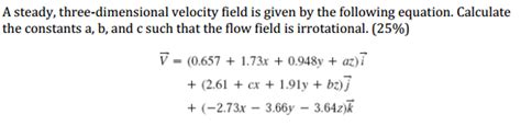 solved a steady three dimensional velocity field is given