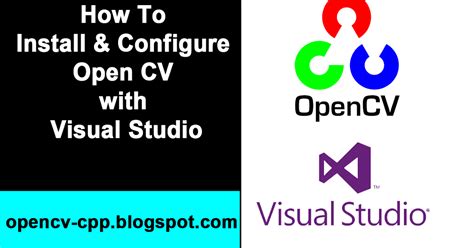 Opencv C Tutorial Installing And Configuring With Visual Studio