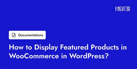 How To Display Featured Products In Woocommerce In Wordpress