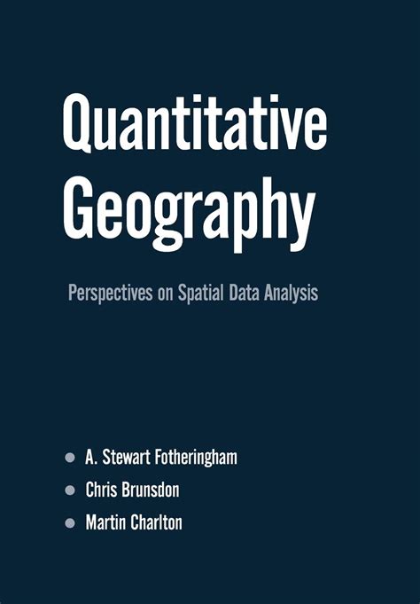 Quantitative Geography Perspectives On Spatial Data Analysis A Stewart Fotheringham Chris