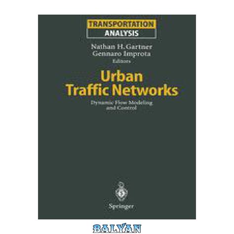 دانلود کتاب Urban Traffic Networks Dynamic Flow Modeling And Control بلیان