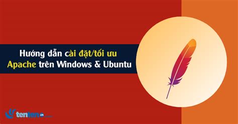 Apache Cách Cài đặt Tối ưu Apache Trên Windows And Cloud Vps Tốc Độ Cao Khởi Tạo