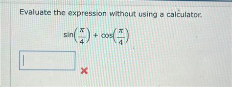solved evaluate the expression without using a