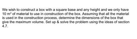 Solved We Wish To Construct A Box With A Square Base And Any Chegg Com