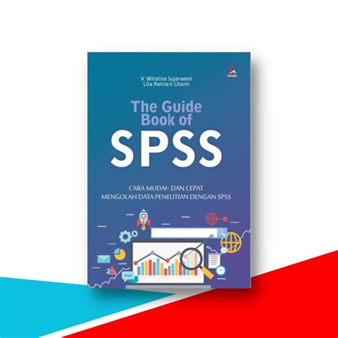 Jual Buku The Guide Book Of Spss Cara Mudah Dan Cepat Mengolah Data Penelitian Dengan Spss