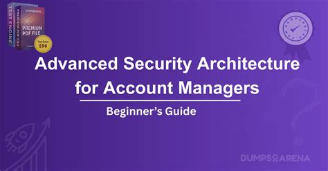 Advanced Security Architecture For Account Managers Beginner Guide