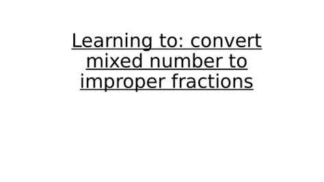 Y6 Maths Convert Mixed Numbers To Improper Fractions Teaching Resources