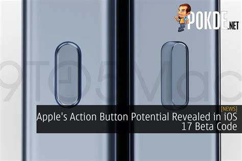 Apples Action Button Potential Revealed In Ios 17 Beta Code Pokdenet