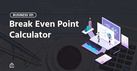 How To Use A Break Even Point Calculator For Business Profitability