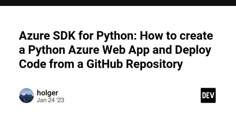Azure Sdk For Python How To Create A Python Azure Web App And Deploy Code From A Github