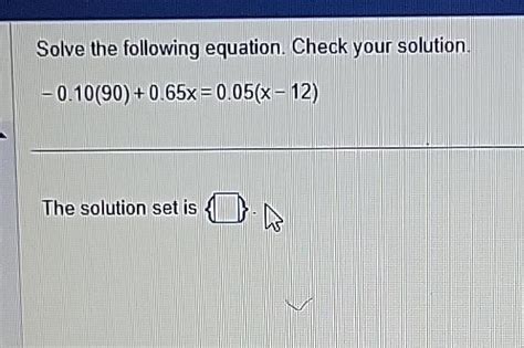 Solved Solve The Following Equation Check Your