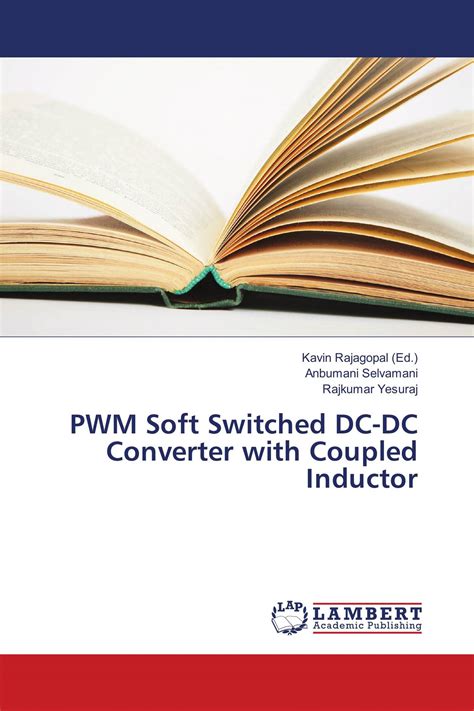 Pwm Soft Switched Dc Dc Converter With Coupled Inductor 978 613 9