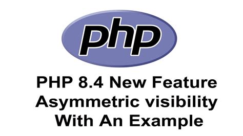 PHP 8 4 New Feature Asymmetric Visibility PHP 8 4 New Features PHP