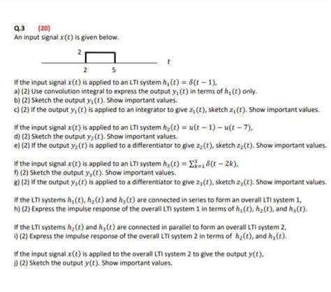 Solved Q An Input Signal X T Is Given Below If The Chegg Com