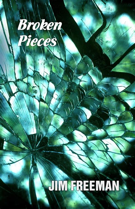 Broken Pieces — Jim Freeman