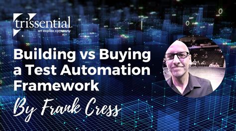 Building Vs Buying A Test Automation Framework Trissential