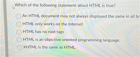 Solved Which Of The Following Statement About Html Is