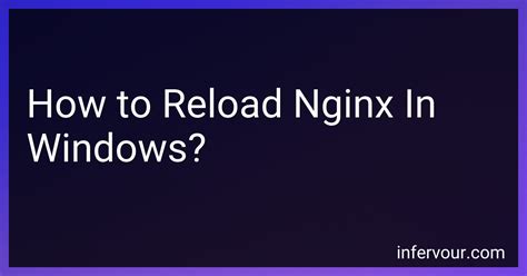 How To Reload Nginx In Windows In