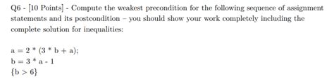 solved q6 [10 points] compute the weakest precondition